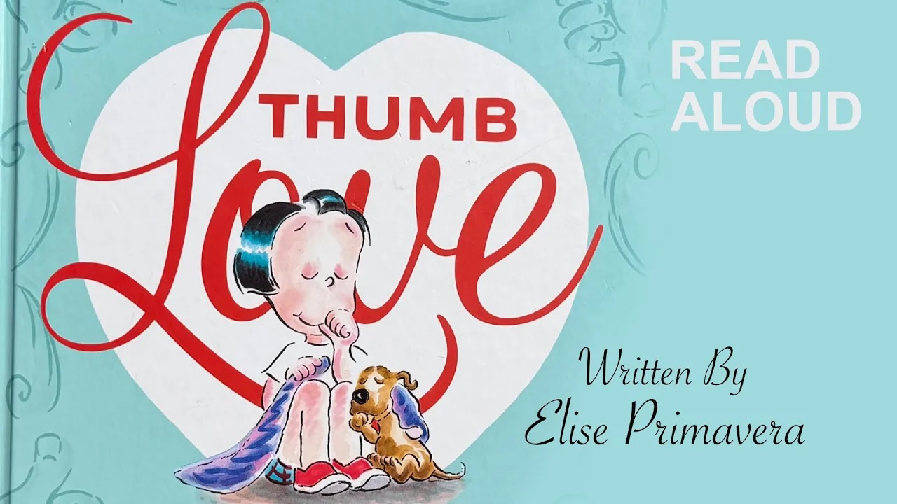 Thumb Love by Elise Primavera - Read Aloud Corner